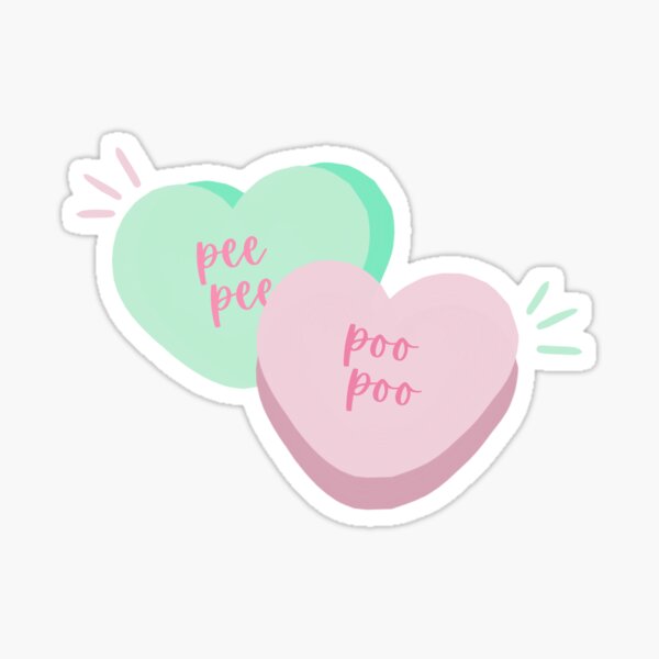 "Pee Pee Poo Poo Candy Hearts" Sticker for Sale by lilbobabean | Redbubble