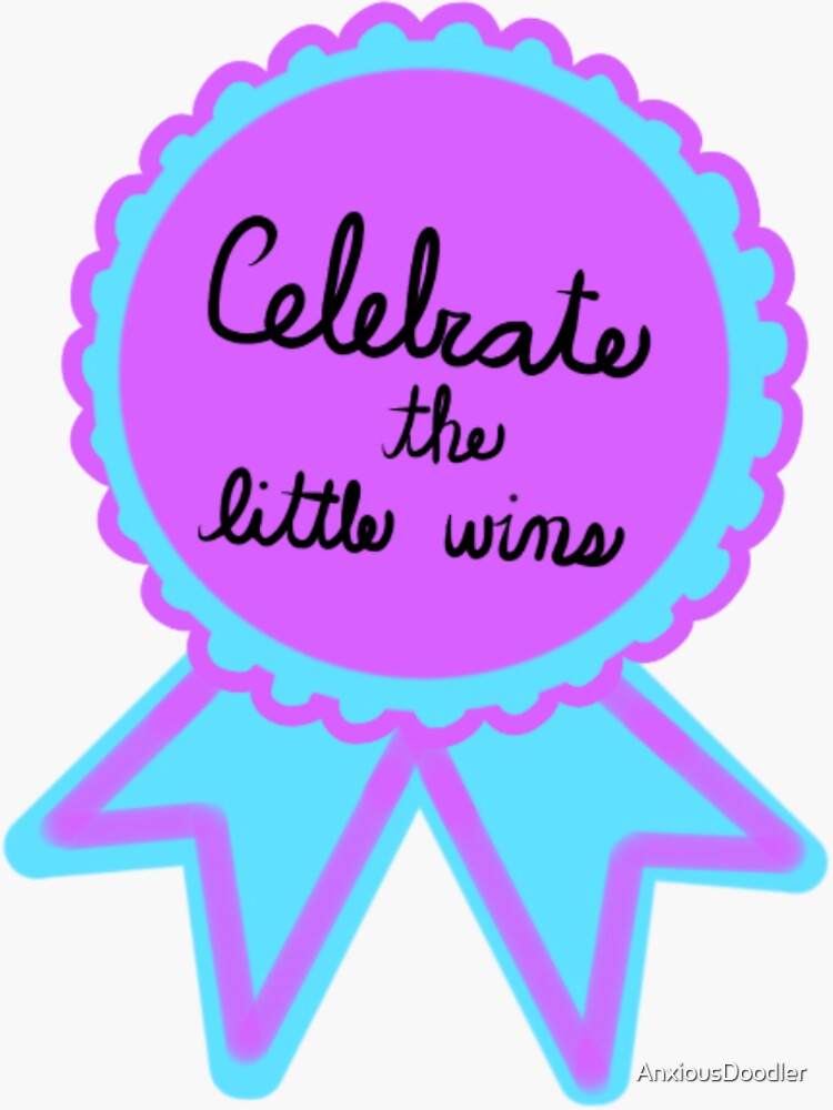 "Celebrate the Little Wins Ribbon" Sticker for Sale by AnxiousDoodler ...