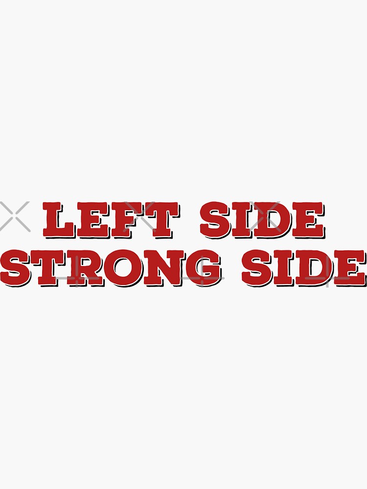 "Left Side Strong Side (Variant)" Sticker for Sale by 2fikamh | Redbubble