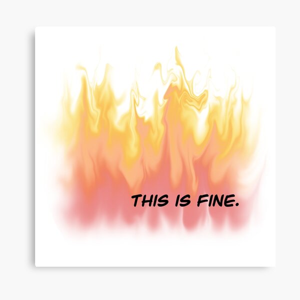 "Fire "This is Fine" Meme" Canvas Print by WritingOnWalls | Redbubble