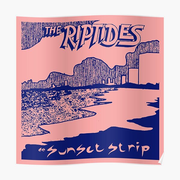 "The Riptides Do Sunset Strip" Poster by benjaminshot | Redbubble