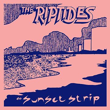 "The Riptides Do Sunset Strip" Poster for Sale by benjaminshot | Redbubble