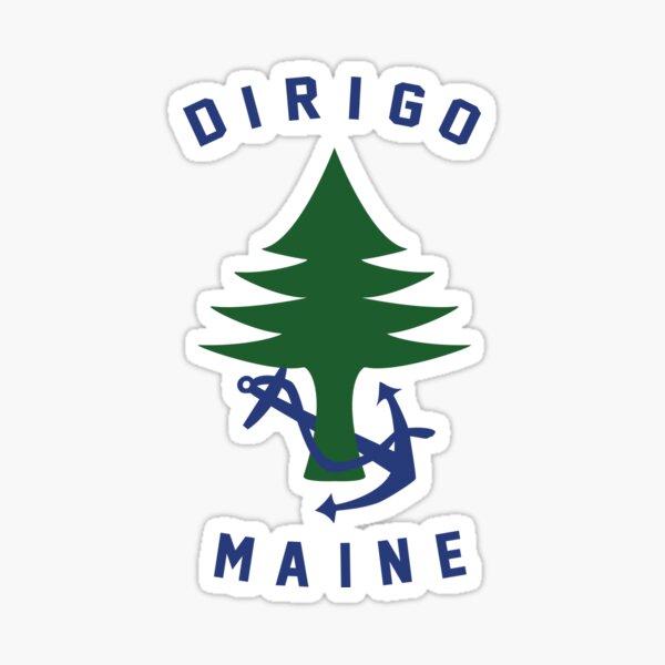 "STATE OF MAINE FLAG -- THE PINE TREE STATE DIRIGO" Sticker for Sale by ...