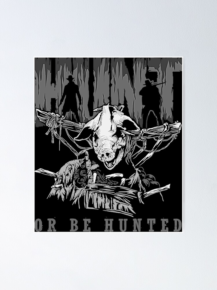 "Hunt or be hunted T-Shirt" Poster by Princess70s | Redbubble