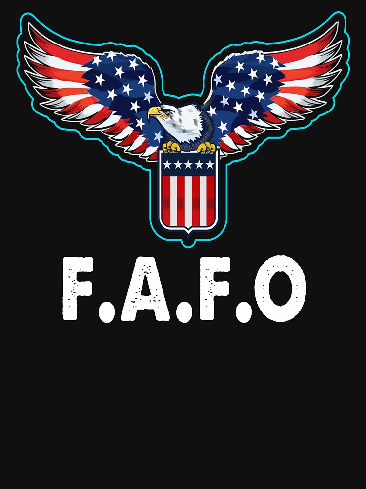 "Patriotic American Flag Eagle FAFO FA & FO" T-shirt for Sale by ...