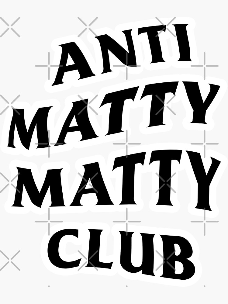"ANTI MATTY MATTY CLUB" Sticker for Sale by 75designs | Redbubble