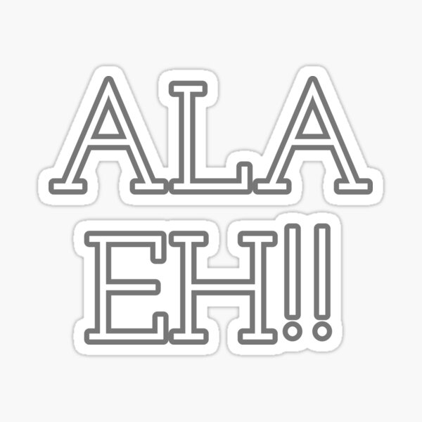 "Ala eh" Sticker by joellirio | Redbubble