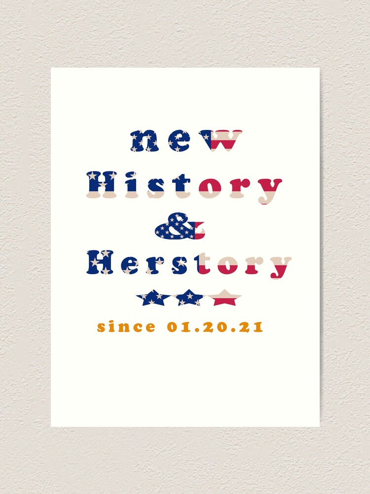 "inauguration day quotes new history & herstory" Art Print for Sale by ...