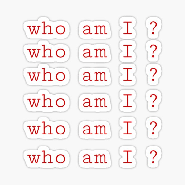 "who am I?" Sticker by ohihiko | Redbubble