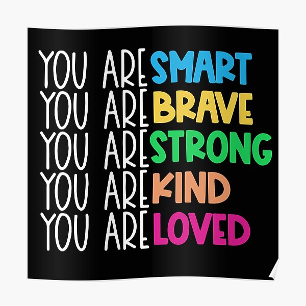 "You Are Smart, You Are Brave, You Are Strong, You Are Kind, You Are ...