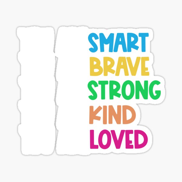 "You Are Smart, You Are Brave, You Are Strong, You Are Kind, You Are ...