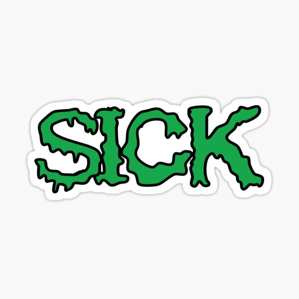 "Sick" Sticker for Sale by Llamarama13 | Redbubble