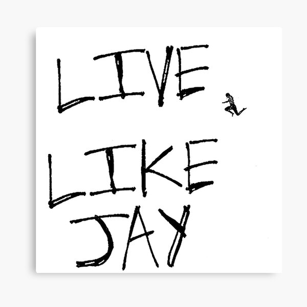 Live Like Jay Wall Art | Redbubble