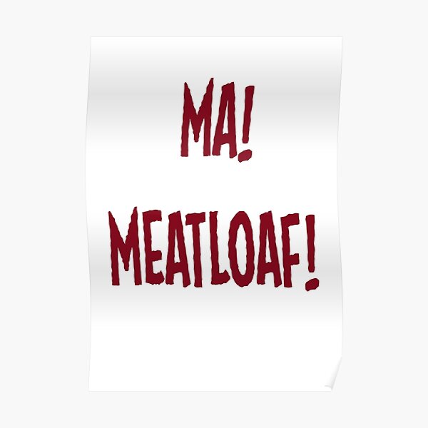Meatloaf Posters | Redbubble