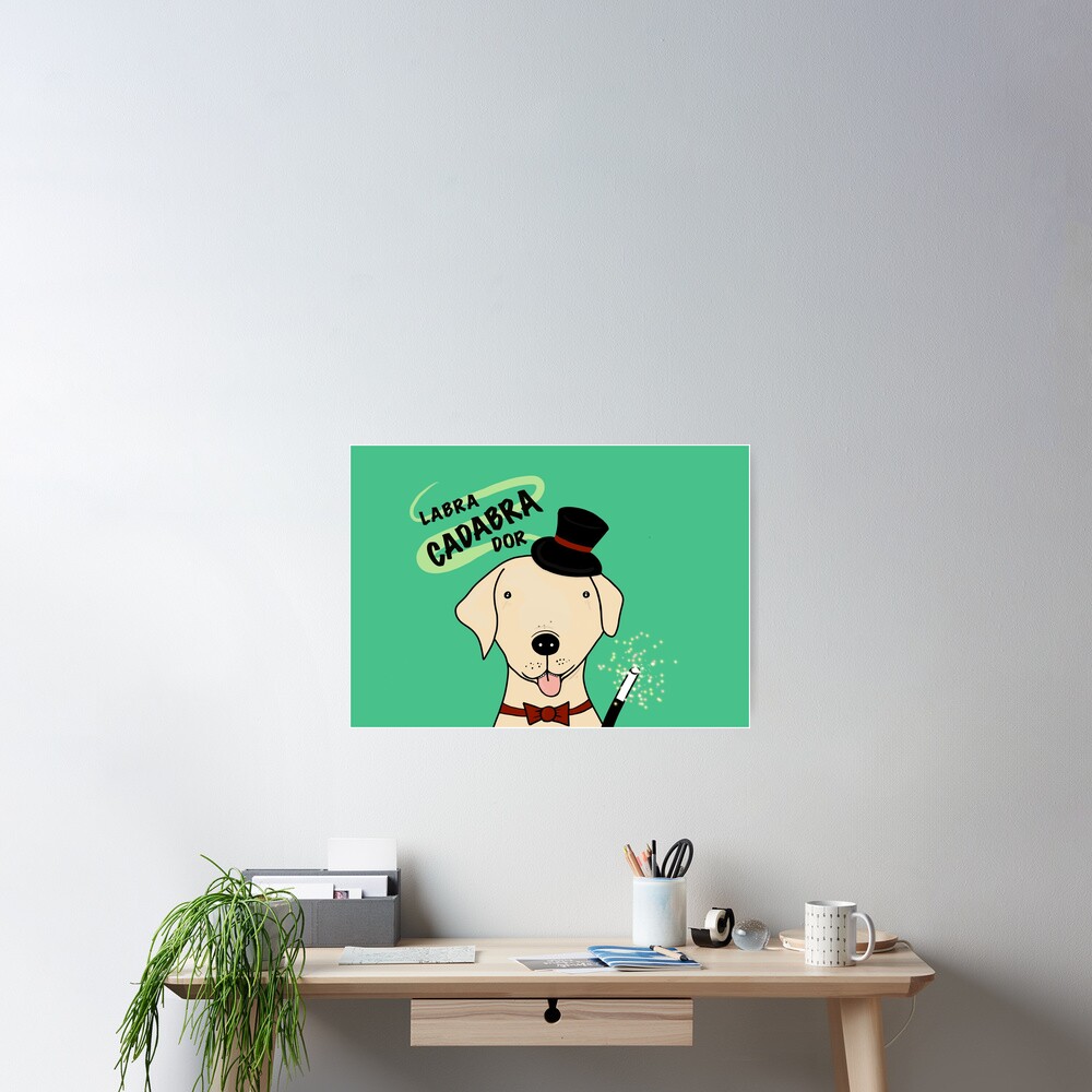 "Labracadabrador! Labrador Magician! " Poster by brushpuppieart | Redbubble