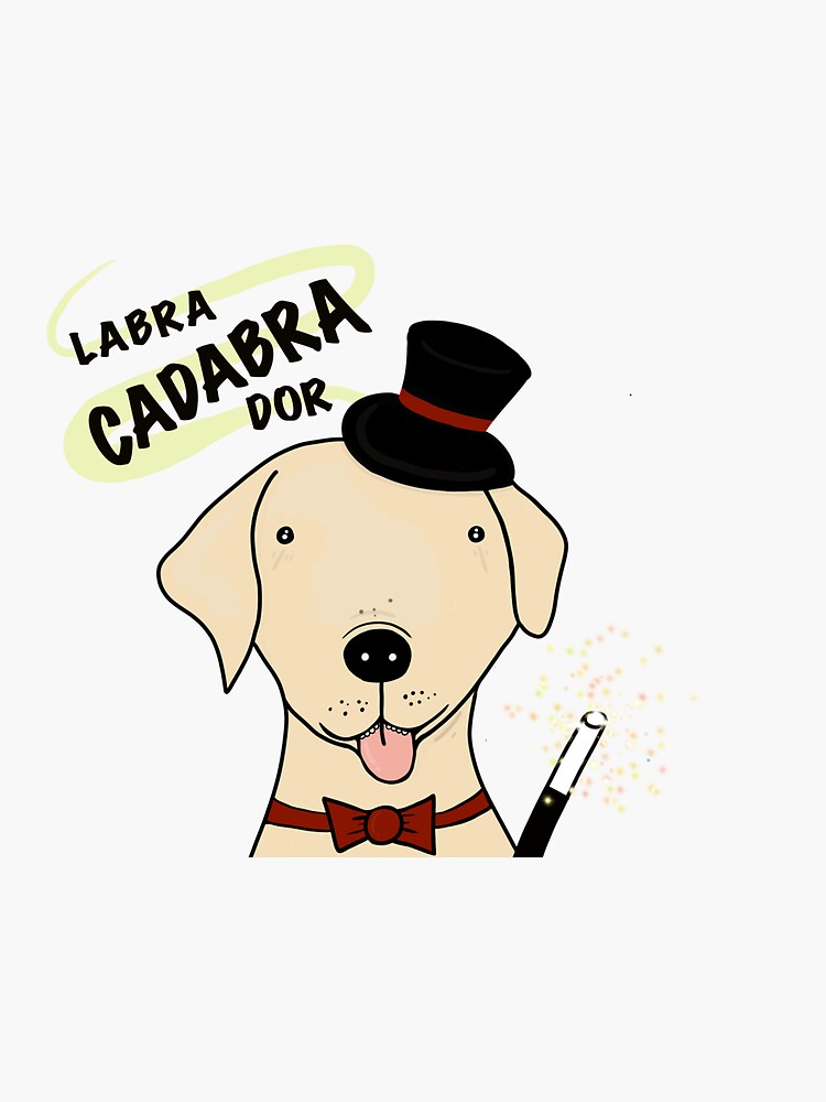 "Labracadabrador! Labrador Magician! " Sticker by brushpuppieart ...