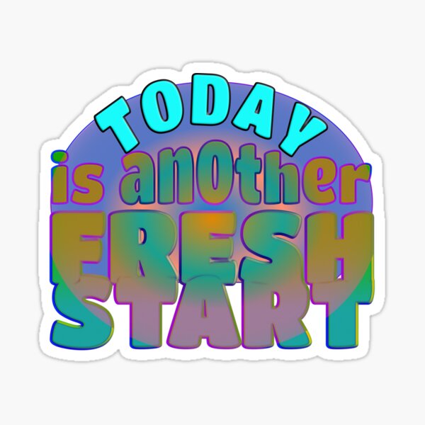 "TODAY IS ANOTHER FRESH START - WONDERFUL POSITIVE MOTIVATIONAL AND ...