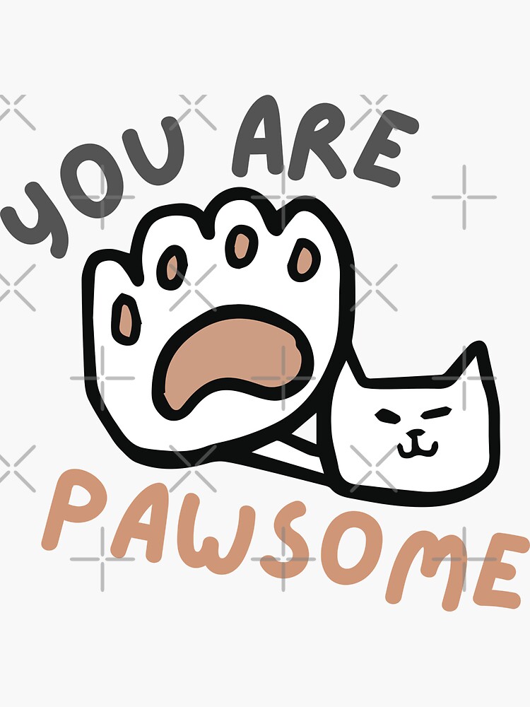 "You Are Pawsome Cat" Sticker for Sale by casualism | Redbubble
