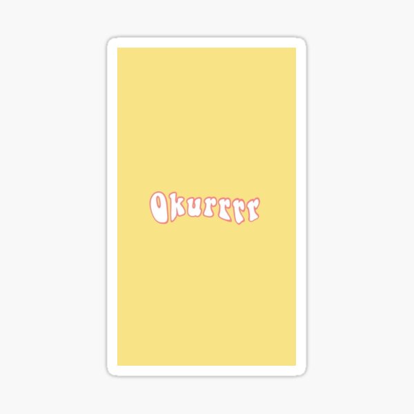 "Okurrrr" Sticker by Sevastit0 | Redbubble