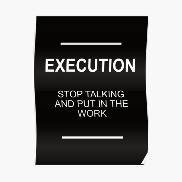 "EXECUTION STOP TALKING AND PUT IN THE WORK MOTIVATION ENTRPENEUR ...