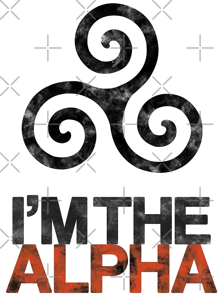 "I'M THE ALPHA" Art Print by edentzai | Redbubble