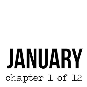 "JANUARY chapter 1 of 12 sticker " Sticker for Sale by boopsblunt ...