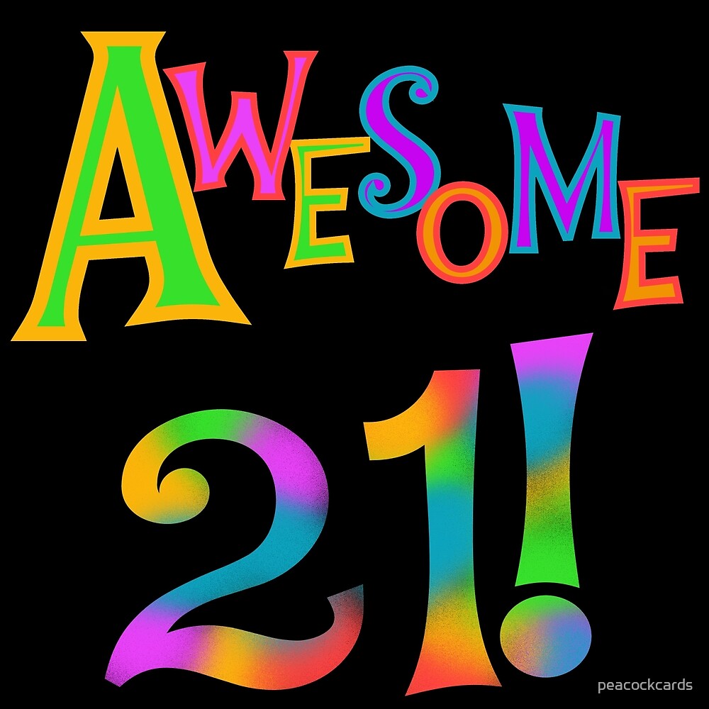 "21st Birthday Awesome 21 " by peacockcards | Redbubble