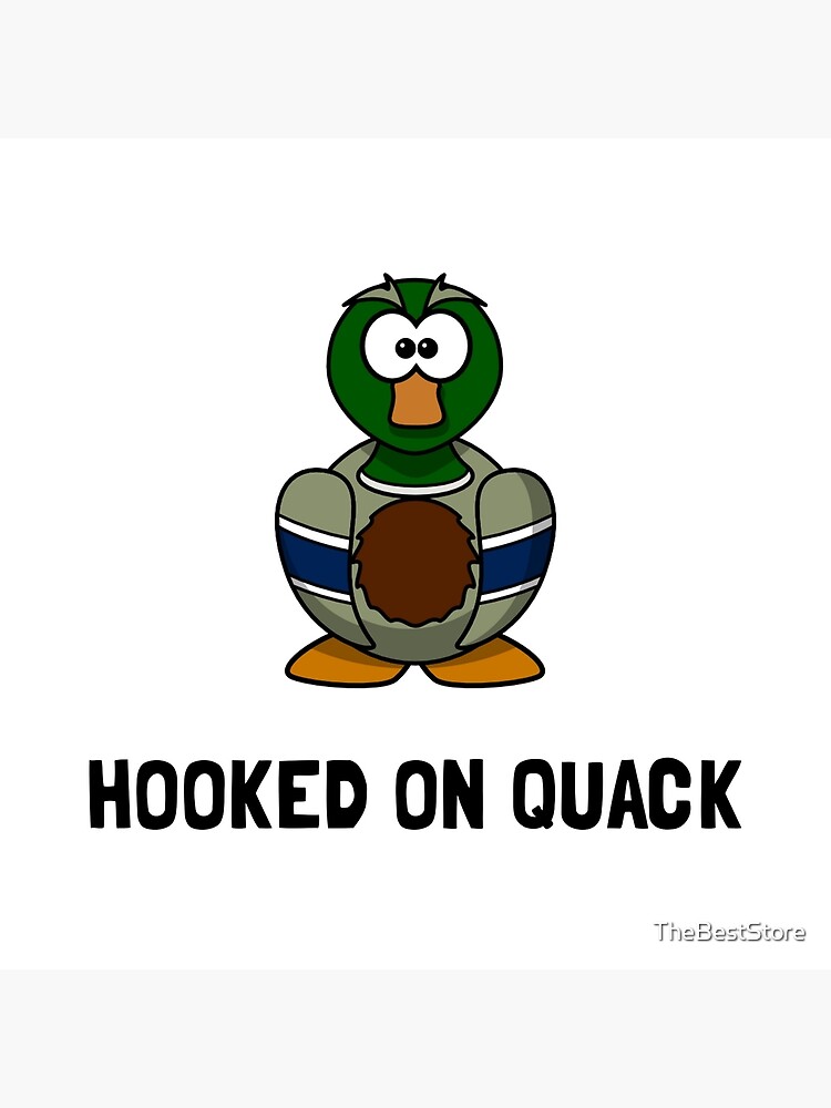 "Hooked On Quack" Poster by TheBestStore | Redbubble