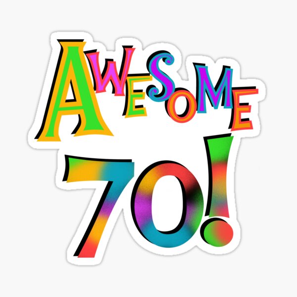 "70th Birthday Awesome 70" Sticker by peacockcards | Redbubble