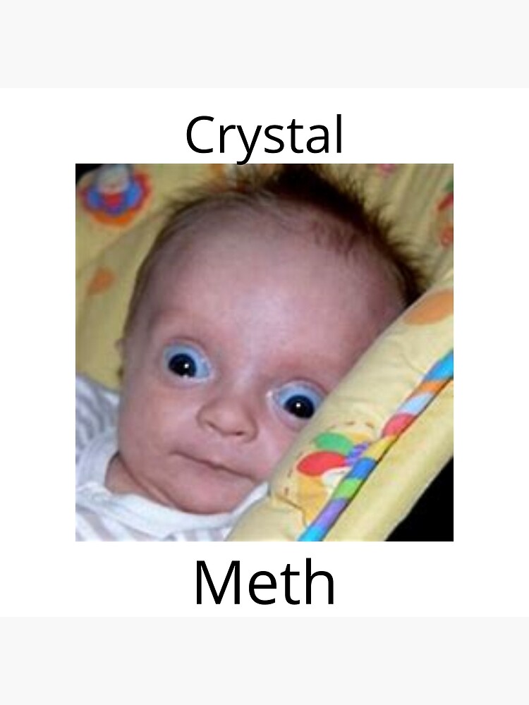 "meth baby" Poster by toesryummy | Redbubble
