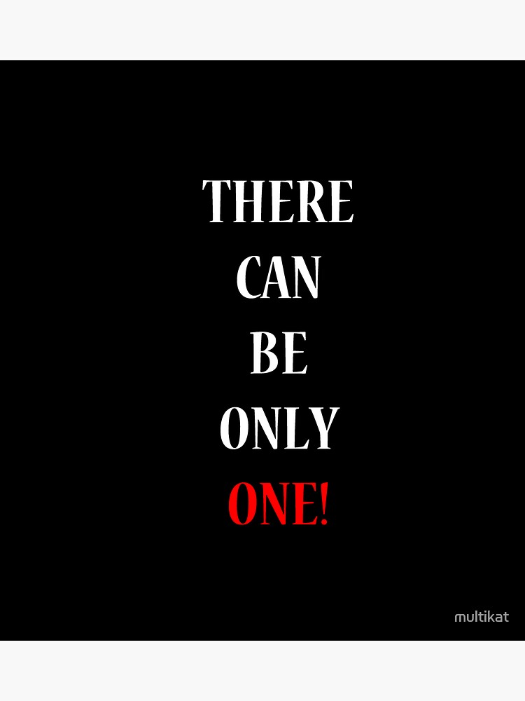 "There Can Be Only One!" Sticker for Sale by multikat | Redbubble