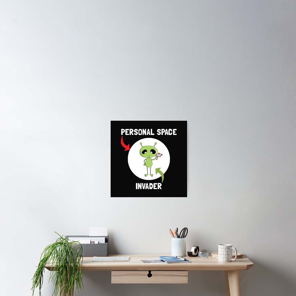 "Personal Space Invader" Poster by TheBestStore | Redbubble