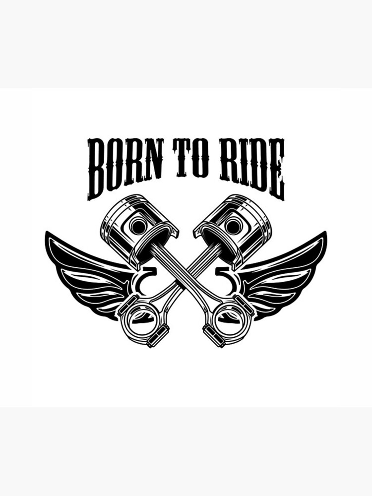 "Born to ride." Poster for Sale by drakouve | Redbubble