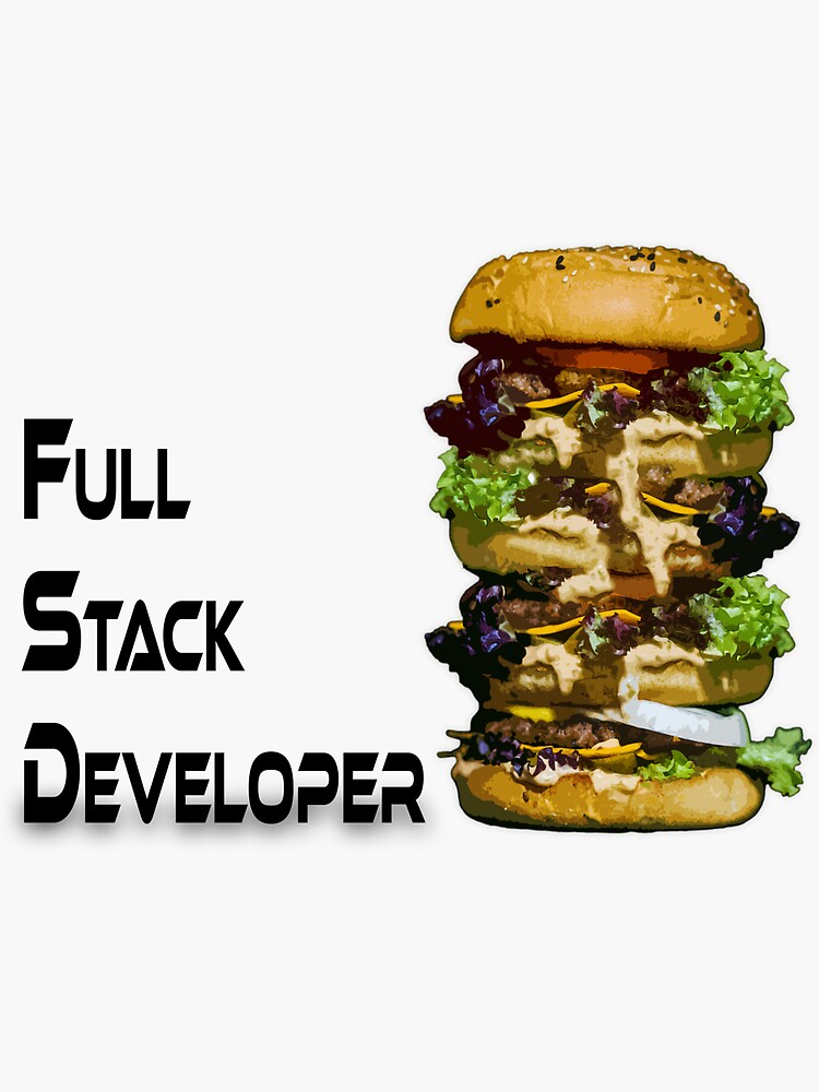 "Full Stack Developer Burger" Sticker by GlamSkinflint | Redbubble