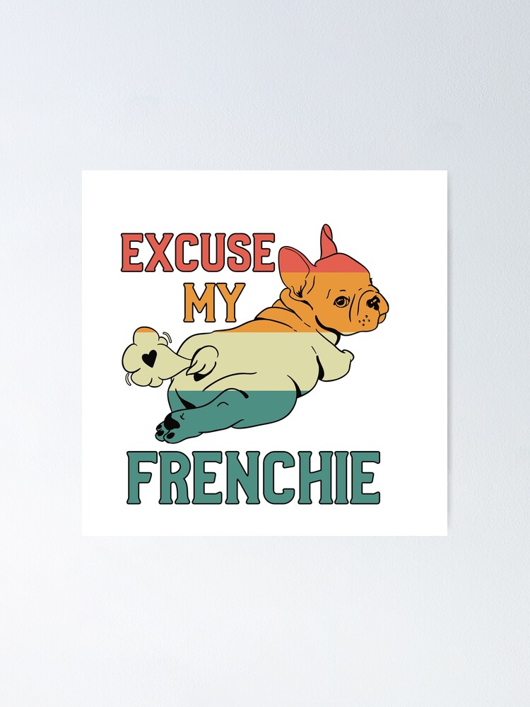 "excuse my frenchie,funny french bulldog, cute frechie fart, funny fart ...