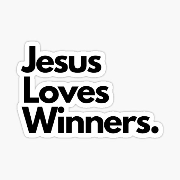 "Jesus Loves Winners" Sticker for Sale by kasioo | Redbubble