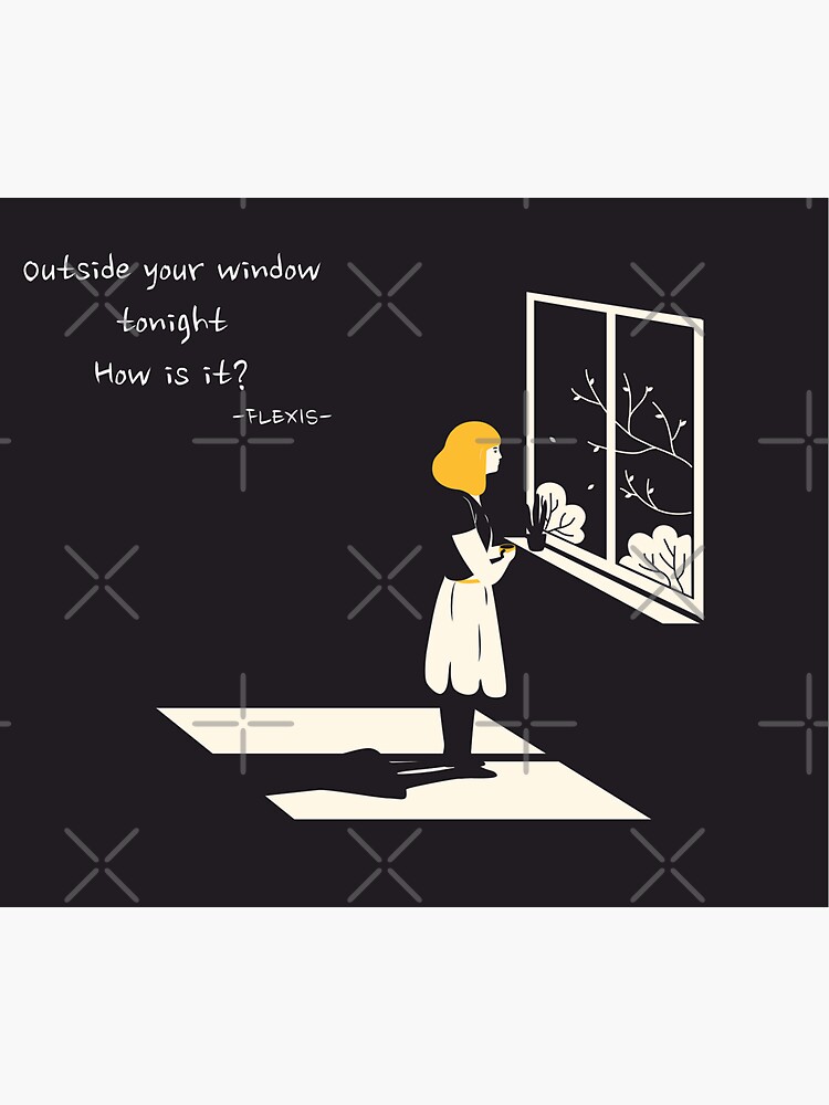 "Outside your window tonight How is it?" Sticker by FLEXIS00 | Redbubble