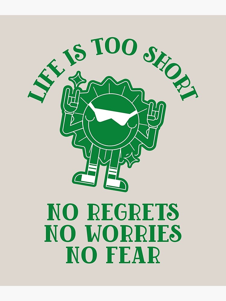 "Life is too short " Poster for Sale by kinglybeards | Redbubble