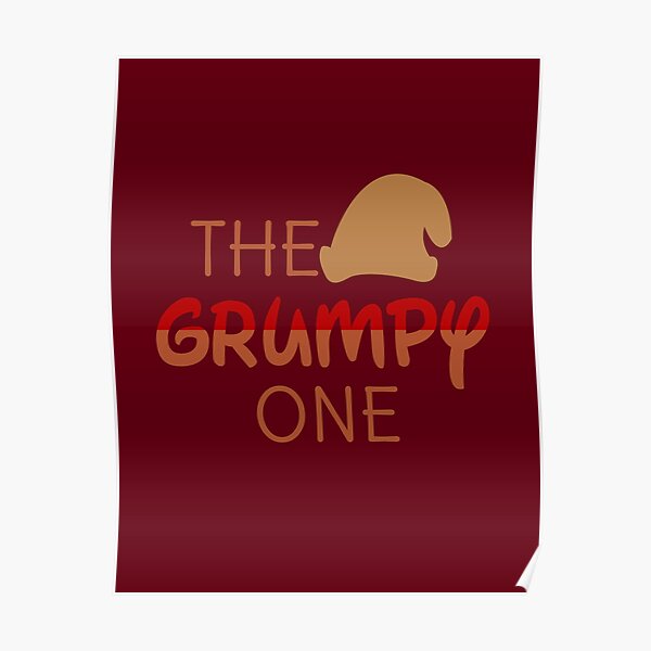 "The Grumpy One" Poster for Sale by parkadventure | Redbubble