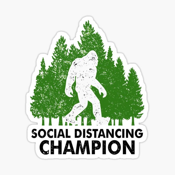 "Social Distancing Champion Bigfoot Design gift for Bigfoot Believers ...