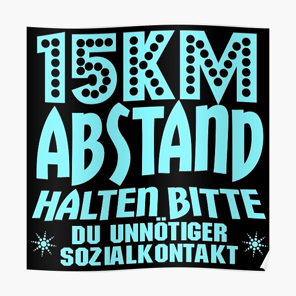 "Please keep a distance of 15km" Poster by phys | Redbubble