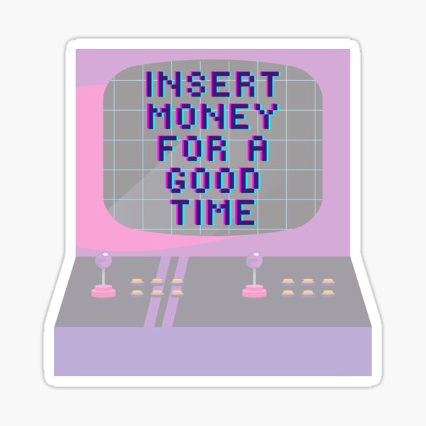 "Insert Money For A Good Time Machine" Sticker for Sale by ...