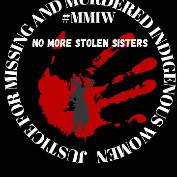 "MMIW Invisible Missing Murdered Indigenous Women No more stolen ...