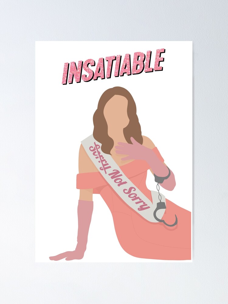 "Insatiable poster " Poster for Sale by call-me-margo | Redbubble