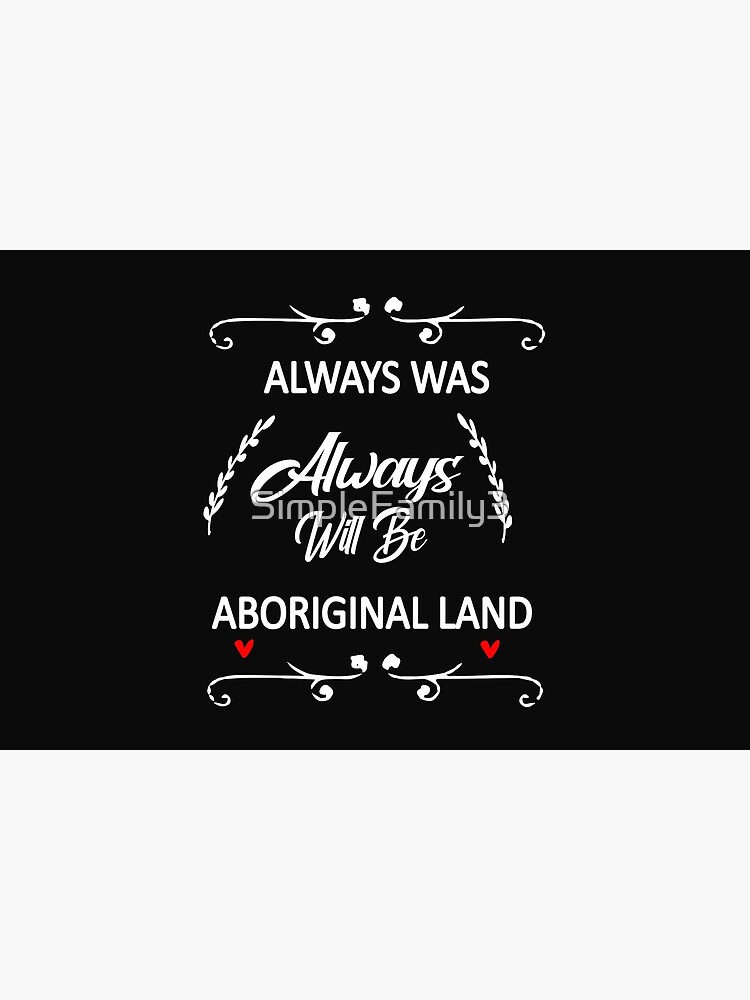 Always Was Always Will Be Aboriginal Land,Distressed Aboriginal Flag ...