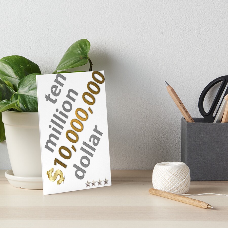 "Ten million dollar" Art Board Print for Sale by Qyoucollection | Redbubble