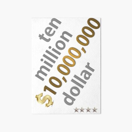"Ten million dollar" Art Board Print for Sale by Qyoucollection | Redbubble