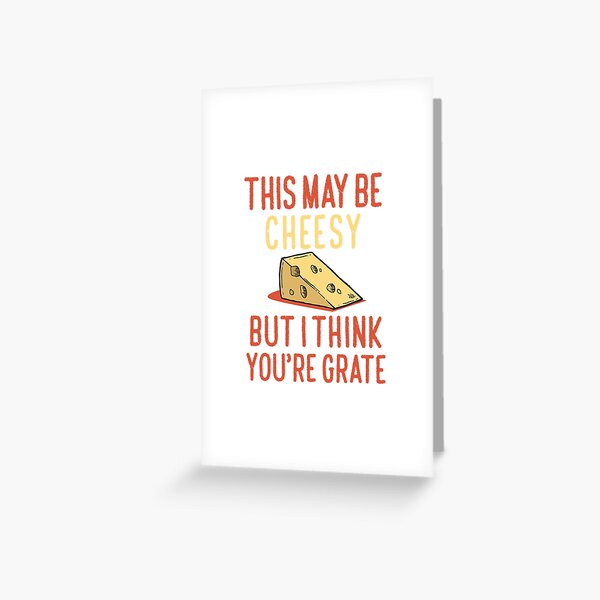 "This May Be Cheesy But I Think You're Grate, Funny Puns For Couples ...