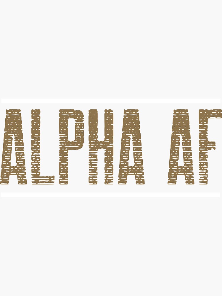 "Alpha AF" Sticker for Sale by Finner111 | Redbubble