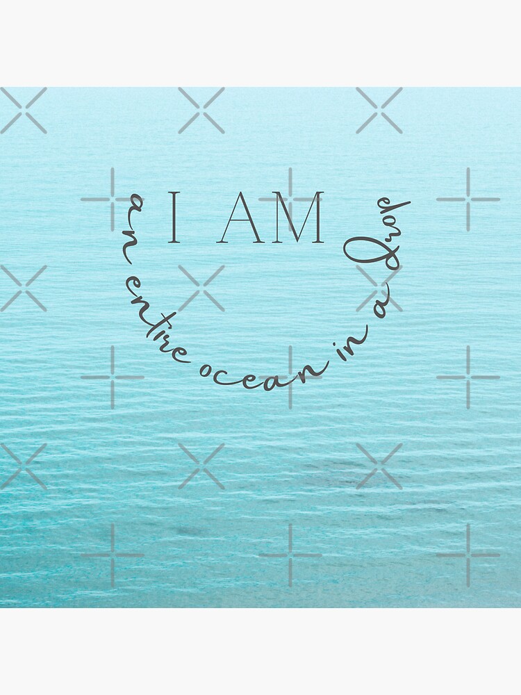 "Affirmation I am an entire ocean in a drop" Sticker for Sale by Xhere ...